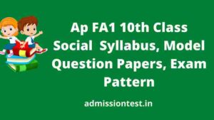 Ap FA1 10th Class Social Syllabus(2022), Model Question Papers, Exam Pattern