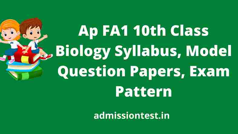 Ap FA1 10th Class Biology Syllabus(2022-2023), Model Question Papers, Exam Pattern