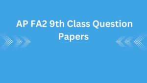 AP FA2 9th Class Question Papers 2022 & Syllabus Download Here All Subjects